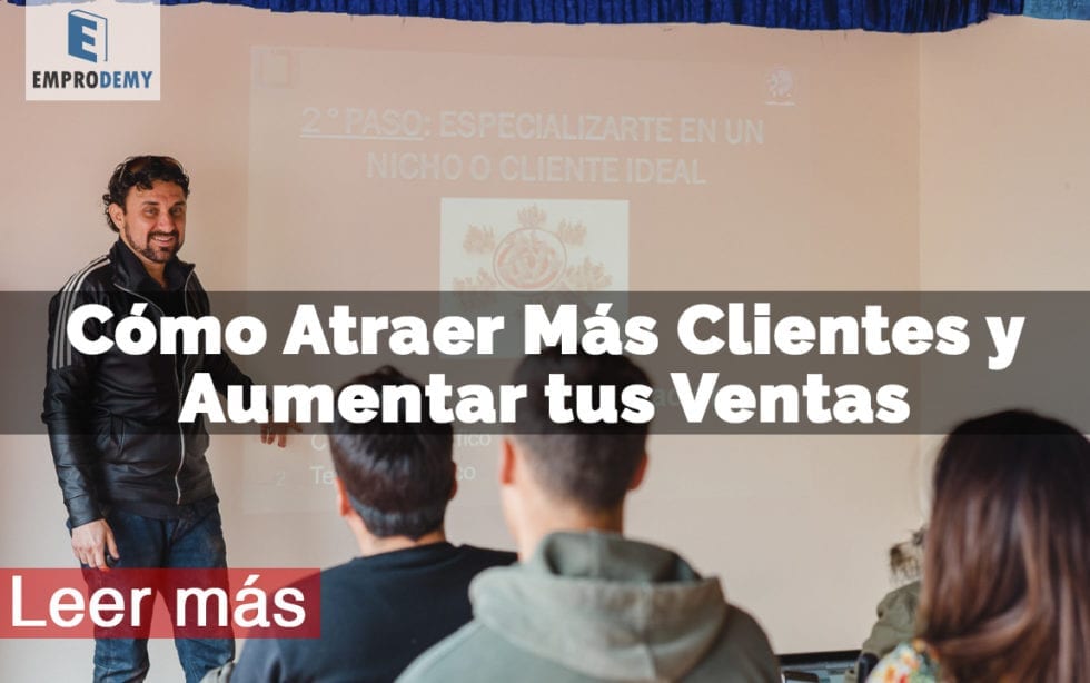 Cómo ATRAER MÁS CLIENTES y Aumentar las Ventas